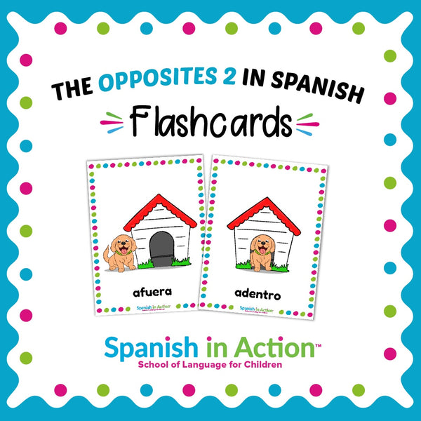 The Opposites 2 (Los Opuestos 2) Flashcards in Spanish for Kids ...