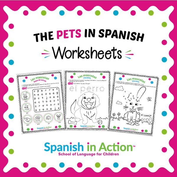 The Pets (Las Mascotas) Worksheets in Spanish for Kids – Spanish In Action