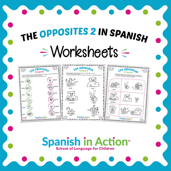 The Opposites 2 (Los Opuestos 2) Worksheets in Spanish for Kids ...